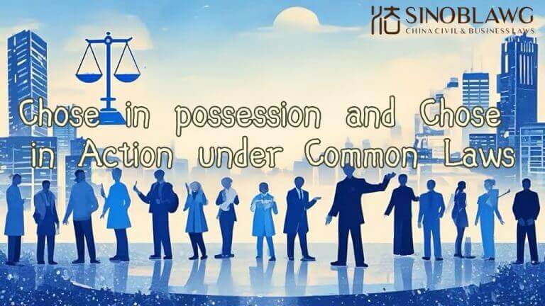 Chose in possession and Chose in Action under Common Laws - Chinese ...